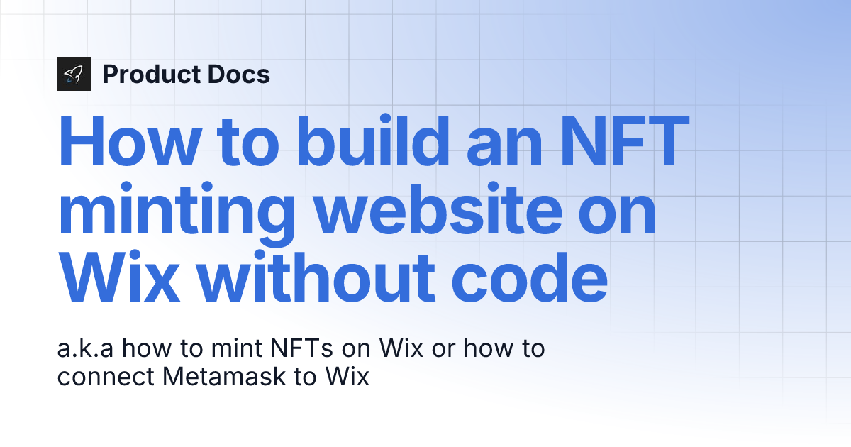 How to build an NFT minting website on Wix without code | Product Docs